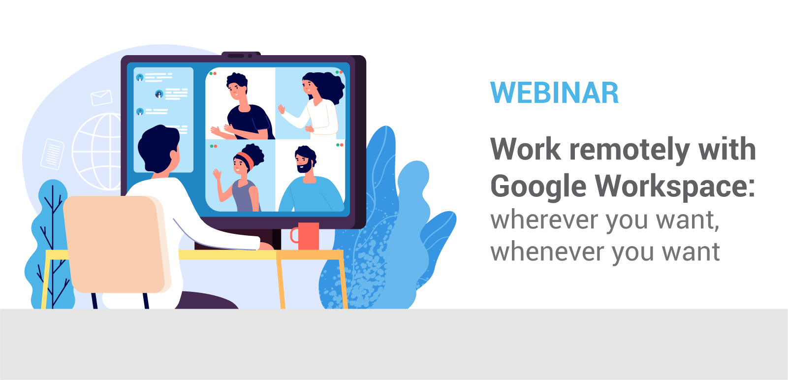 Work remotely with Google Workspace: wherever you want, whenever you ...