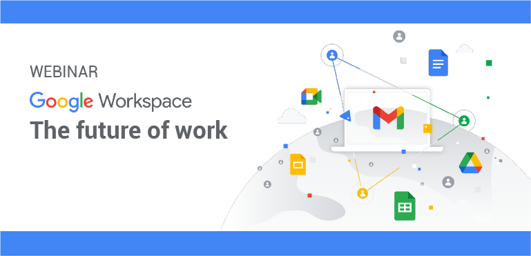 Google Workspace, the future of work - Intelligence Partner ...